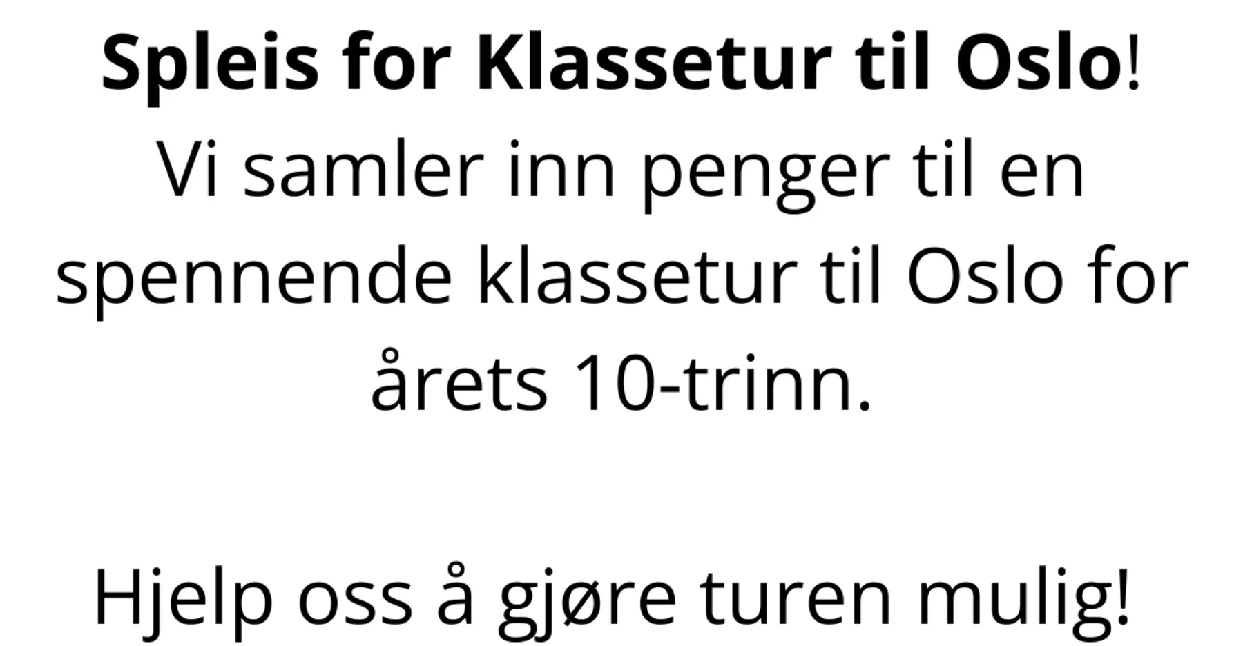 10-trinn Hof skole ønsker å dra på klassetur! Støtt oss ️ | Spleis fra ...
