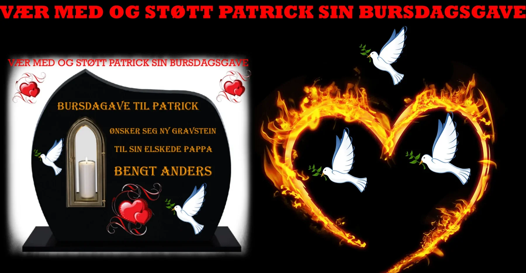 BURSDAGSGAVE TIL PATRICK DER HAN ØNSKER SEG GRAVSTEIN TIL SIN ELSKEDE PAPPA